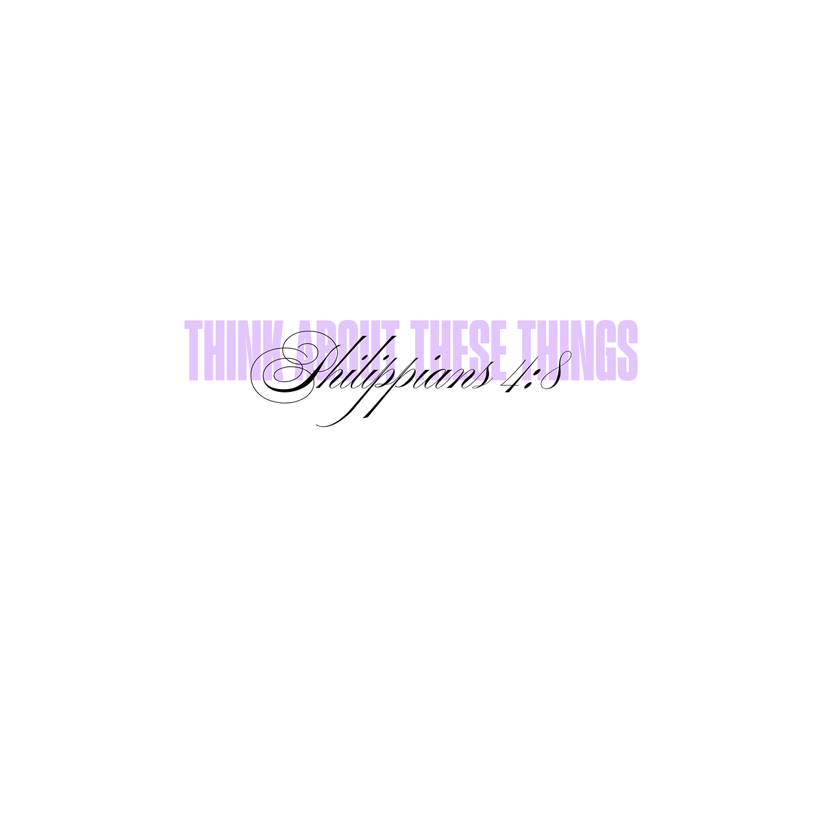 Philippians 4:8 - Think about these things | WatermarkWaves